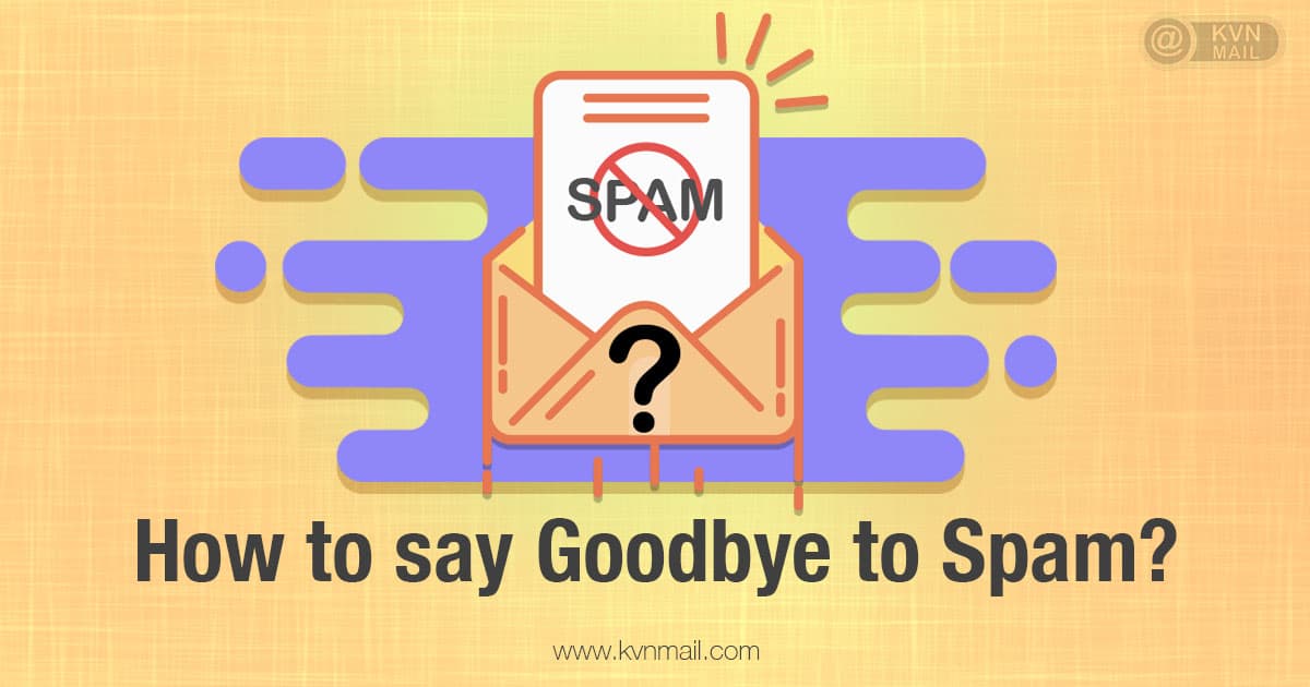 10 Proven ways to prevent email reaching in the spam - KVN Mail