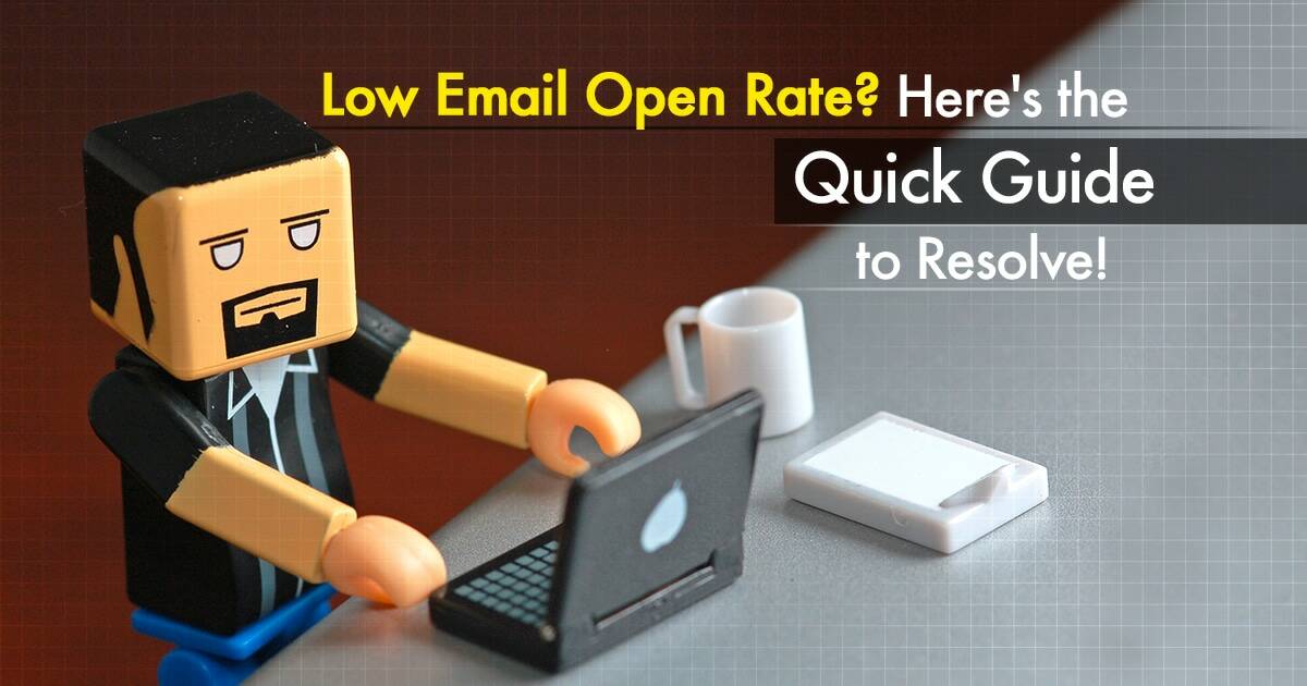 Low Email Open Rate? Here's the Quick Guide to Resolve!